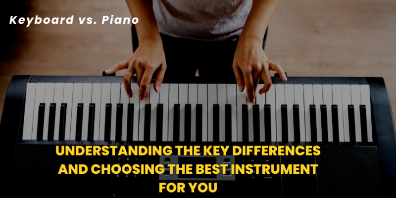 Keyboard vs. Piano: Understanding the Key Differences and Choosing the ...